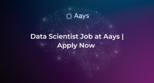 Data Scientist Job at Aays | Apply Now