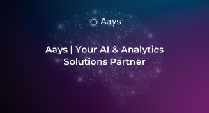Aays | Your AI & Analytics Solutions Partner