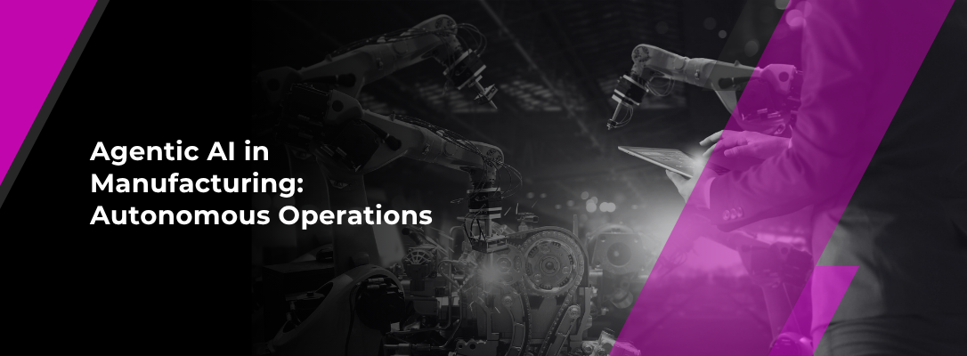 Agentic AI in Manufacturing: Autonomous Factory Operations